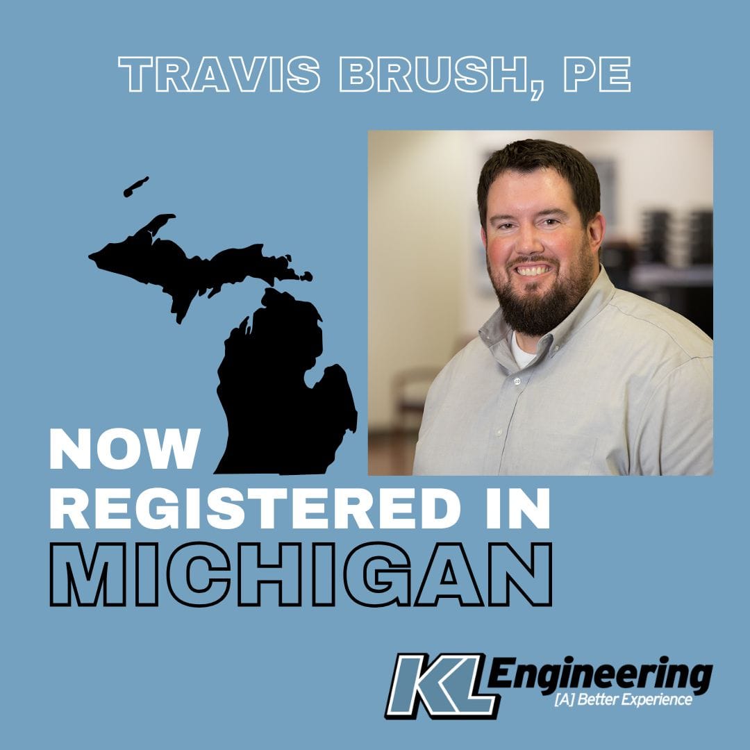 Travis Brush now Licensed PE in Michigan! | KL Engineering